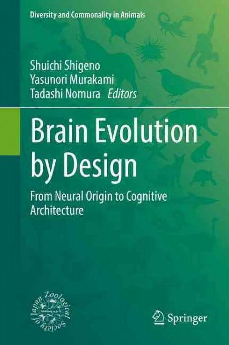 Diversity and Commonality in Animals: Brain Evolution by Design: From ...