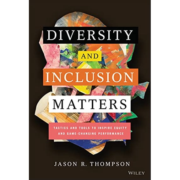 Pre-Owned Diversity and Inclusion Matters: Tactics and Tools to Inspire ...