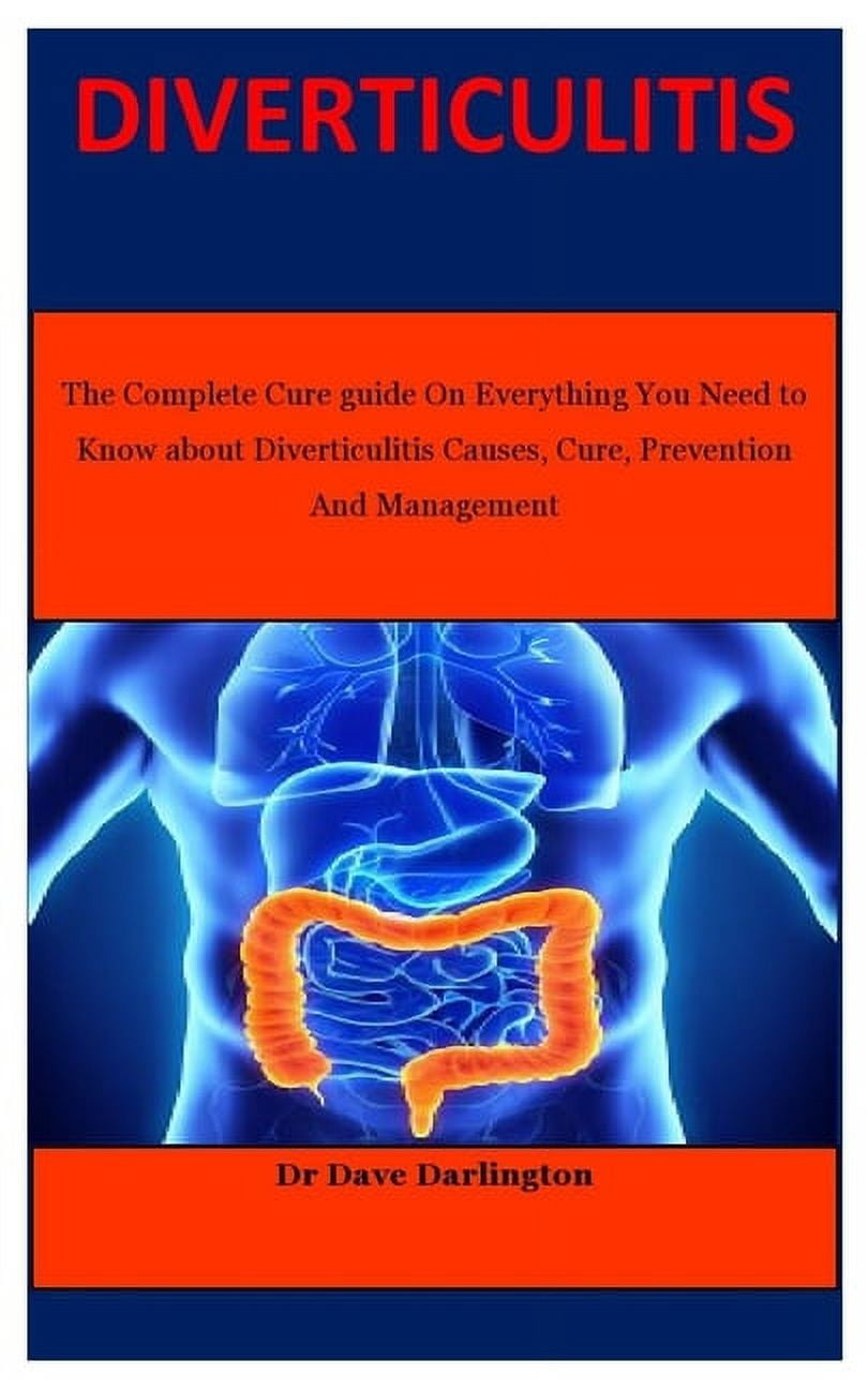 Diverticulitis : The Complete Cure guide On Everything You Need To Know ...