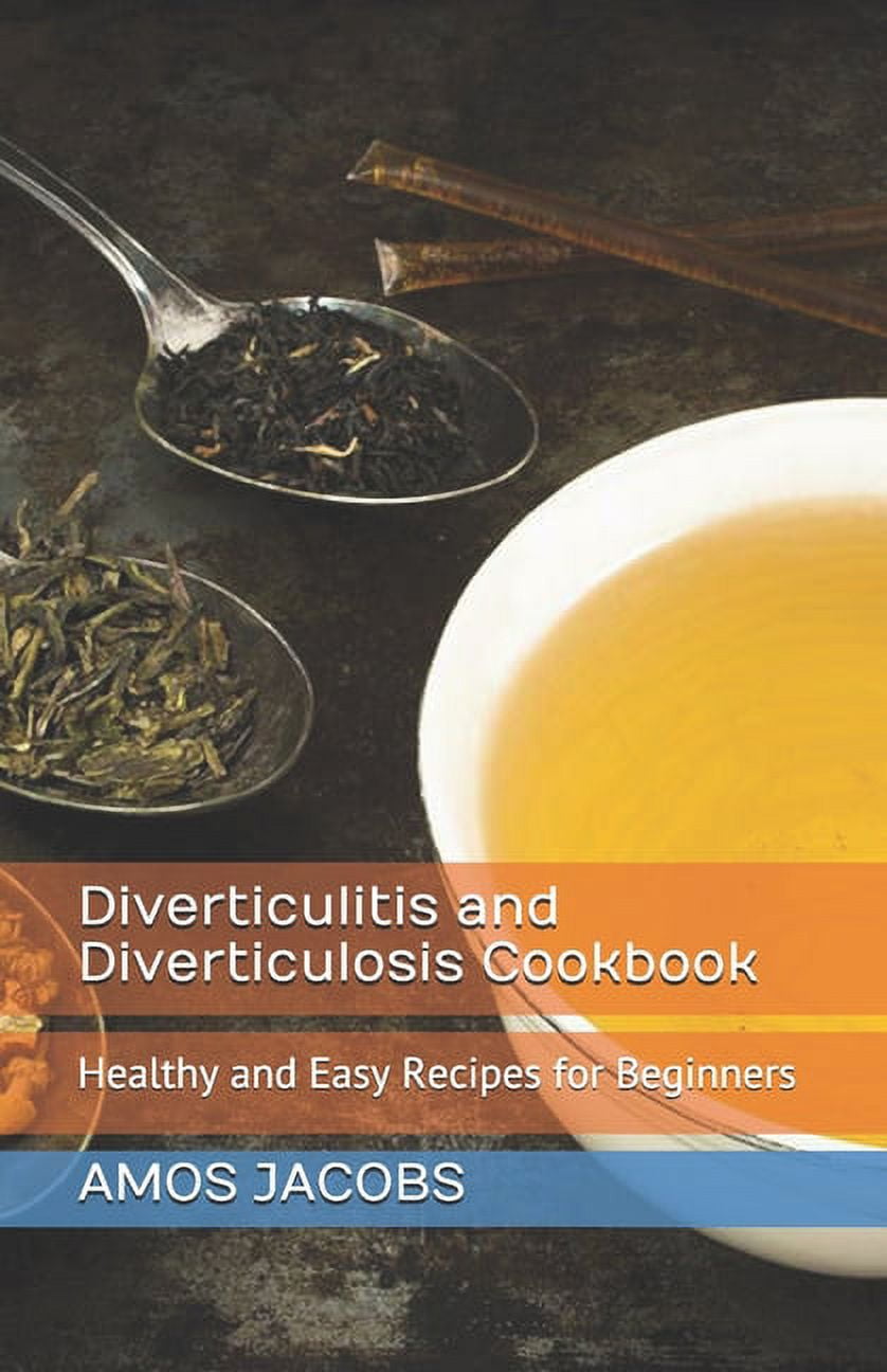 Diverticulitis and Diverticulosis Cookbook: Healthy and Easy Recipes ...