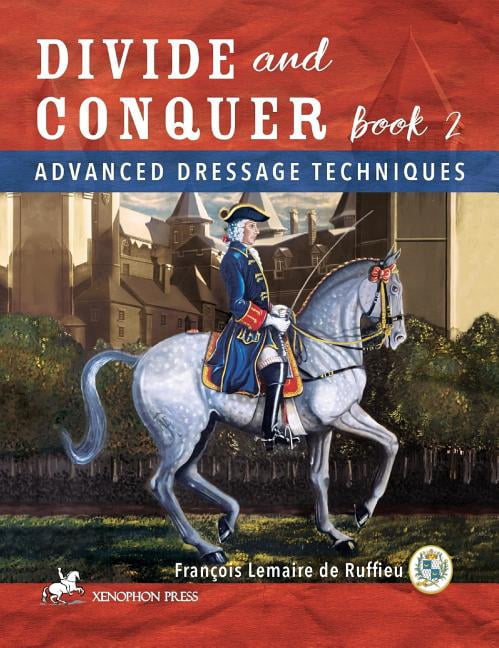 Divide and Conquer Divide and Conquer Book 2: Advanced Dressage ...