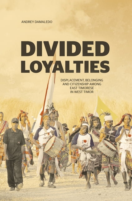 Divided Loyalties: Displacement, belonging and citizenship among East ...