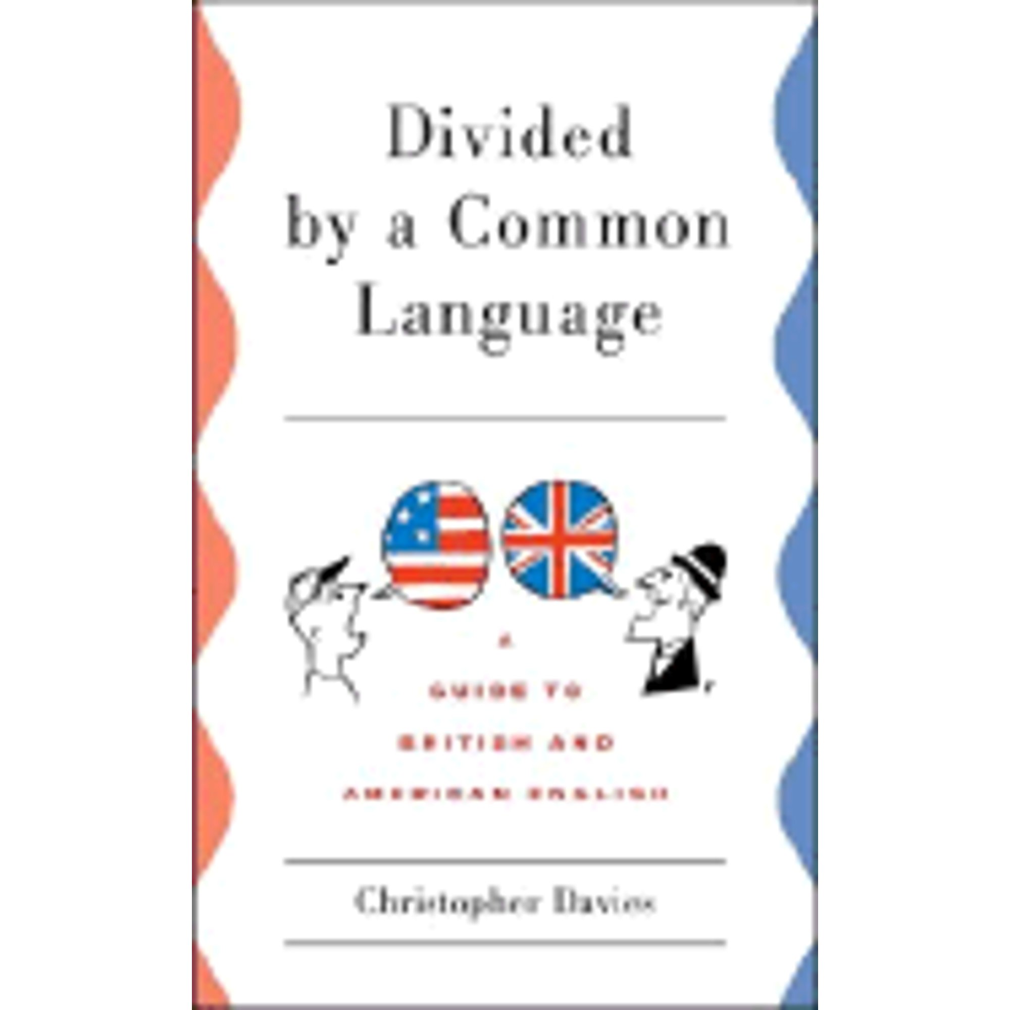 Pre-Owned Divided by a Common Language: A Guide to British and American ...