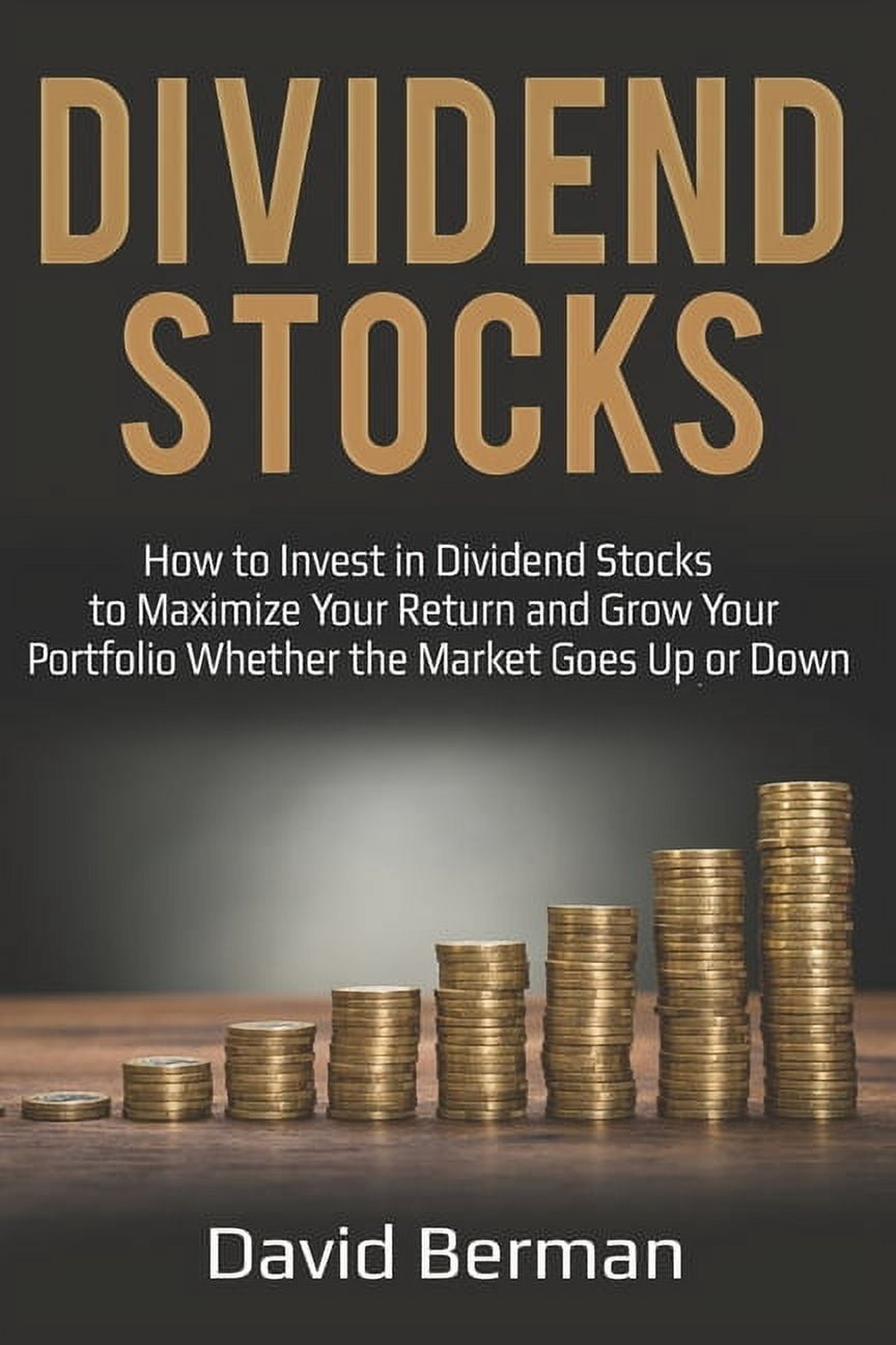 Dividend Stocks: How to Invest in Dividend Stocks to Maximize Your ...