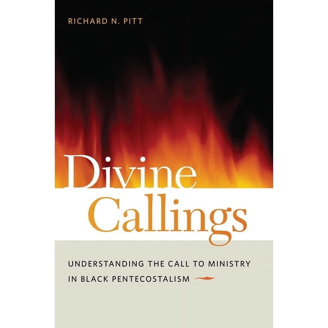 Divine Callings: Understanding the Call to Ministry in Black ...