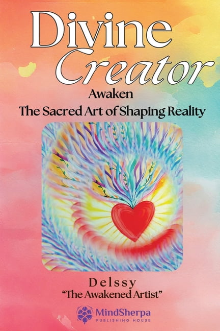 Divine Creator: Awaken Sacred Art of Shaping Reality, (Paperback ...