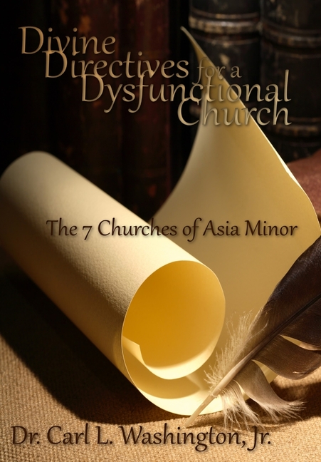 Divine Directives for a Dysfunctional Church: The 7 Churches of Asia ...