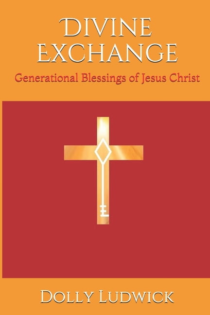 Divine Exchange: Generational Blessings of Jesus Christ - Walmart.com