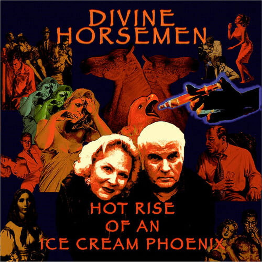 Divine Horsemen - Hot Rise Of An Ice Cream Phoenix - Music ...