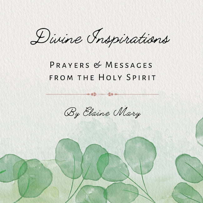 Divine Inspirations: Prayers and Messages from the Holy Spirit ...