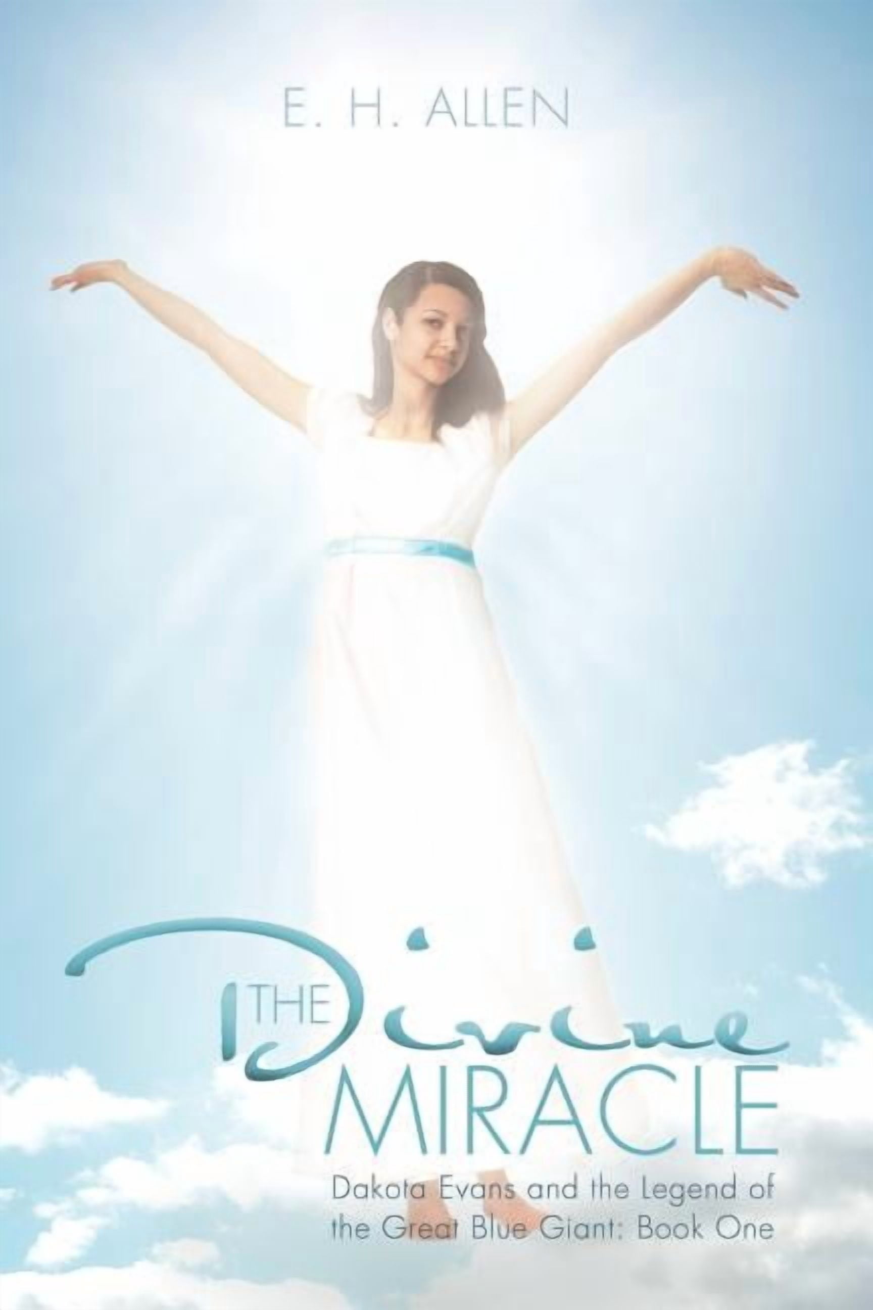 Divine Miracle : Dakota Evans and the Legend of the Great Blue Giant ...