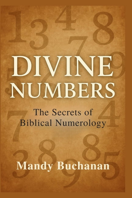 Divine Numbers: The Secrets of Biblical Numerology, (Paperback ...