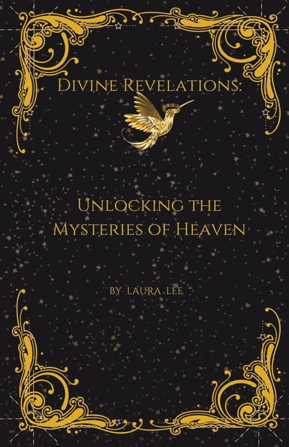 Divine Revelations: Unlocking the Mysteries of Heaven, (Paperback ...