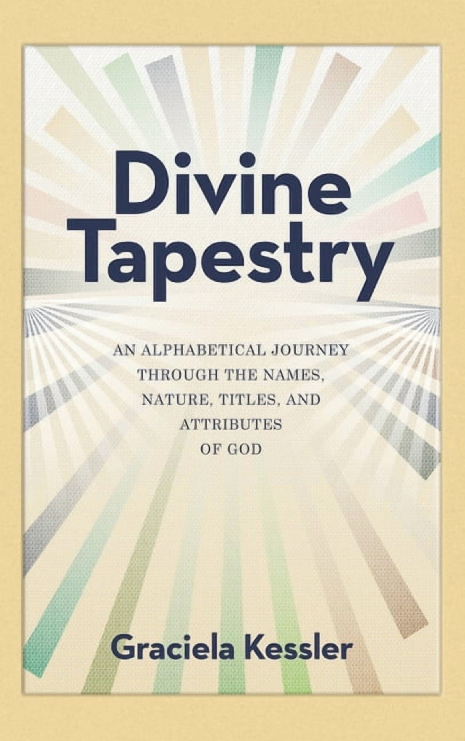 Divine Tapestry: An Alphabetical Journey Through the Names, Nature ...
