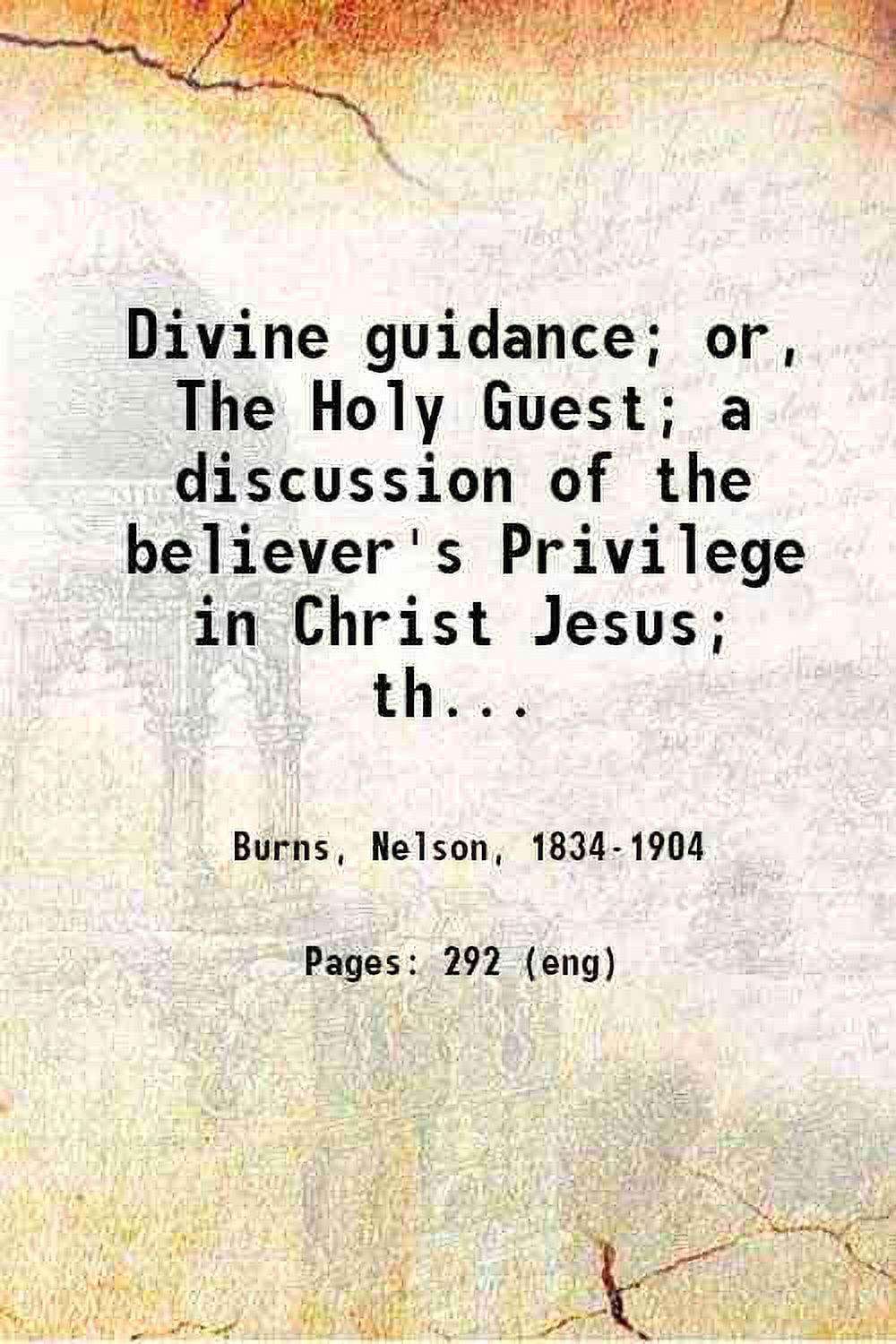 Divine guidance; or, The Holy Guest; a discussion of the believer's ...