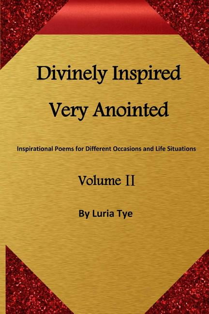 Divinely Inspired Very Anointed: Inspirational Poems for Different ...