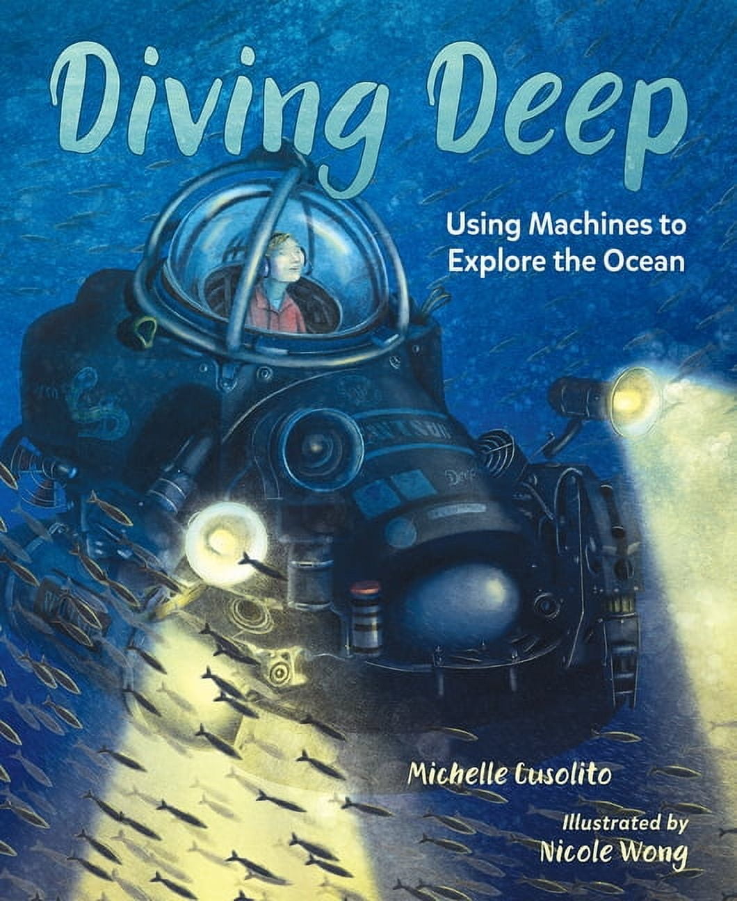 Diving Deep : Using Machines to Explore the Ocean (Hardcover) - Walmart.com