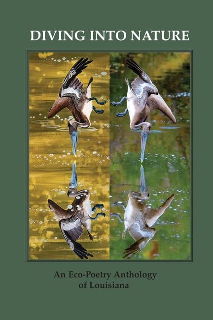 Diving Into Nature: An Eco-Poetry Anthology of Louisiana, (Paperback ...