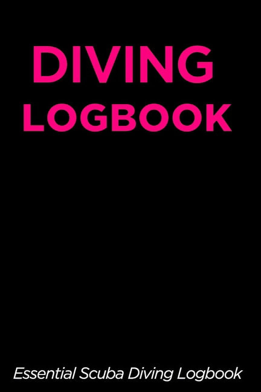 Diving Logbook: Essential Scuba Diving Logbook (120 Pages) (Paperback) - Walmart.com