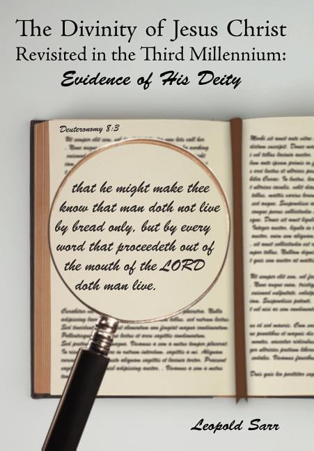 Divinity of Jesus Christ Revisited in the Third Millennium : Evidence ...