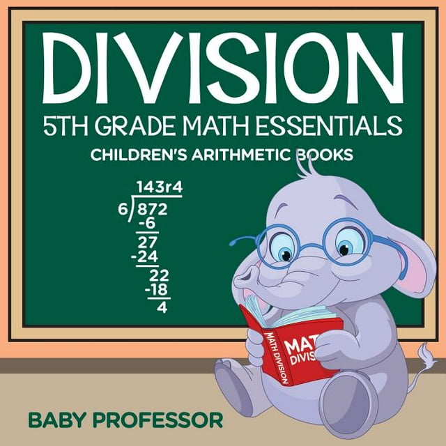Division 5th Grade Math Essentials Children's Arithmetic Books ...