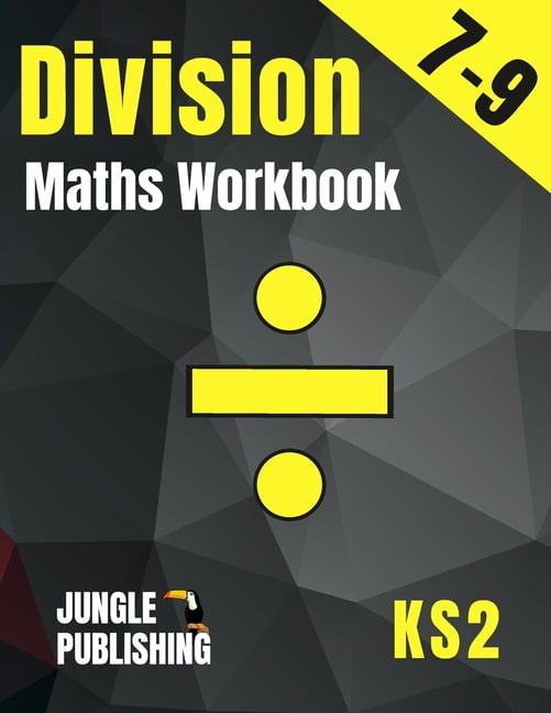 Division Maths Workbook for 7-9 Year Olds: Dividing Practice Worksheets ...