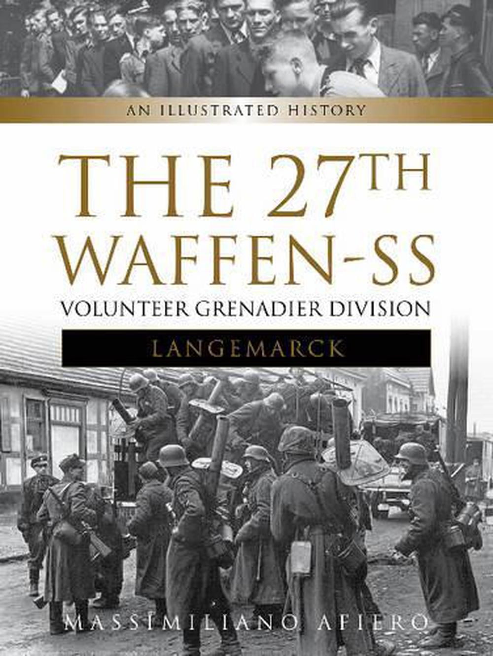 Divisions of the Waffen-SS: The 27th Waffen-SS Volunteer Grenadier ...