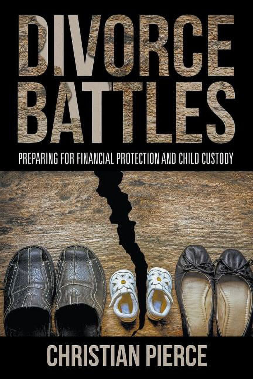 Divorce Battles: Preparing for Financial Protection and Child Custody ...