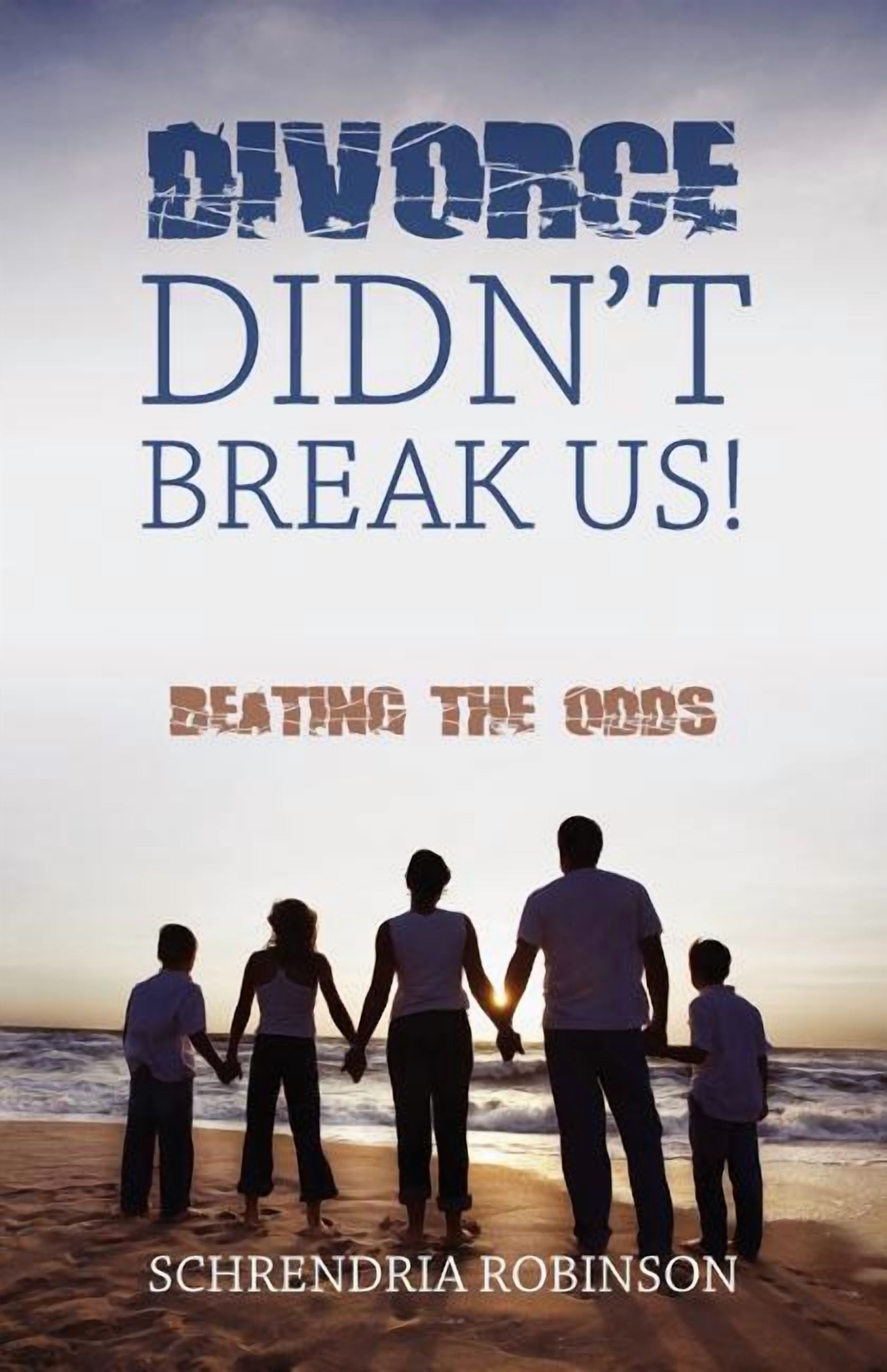 Divorce Didn't Break Us!: Beating the Odds, (Paperback) - Walmart ...