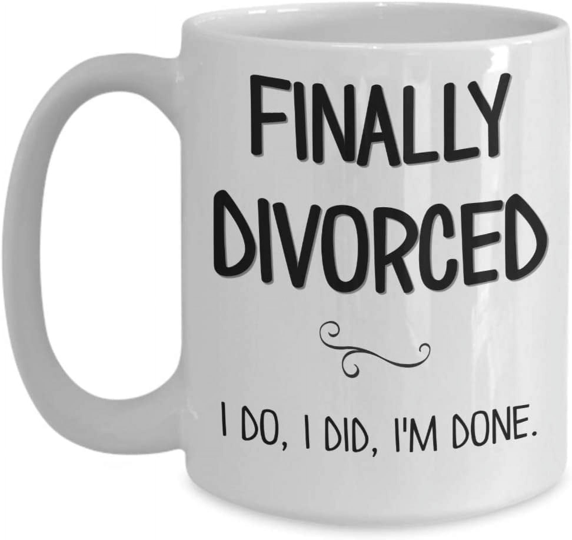 Divorce Mug for Women Funny Finally Divorced I Do I Did I'm Done Single ...