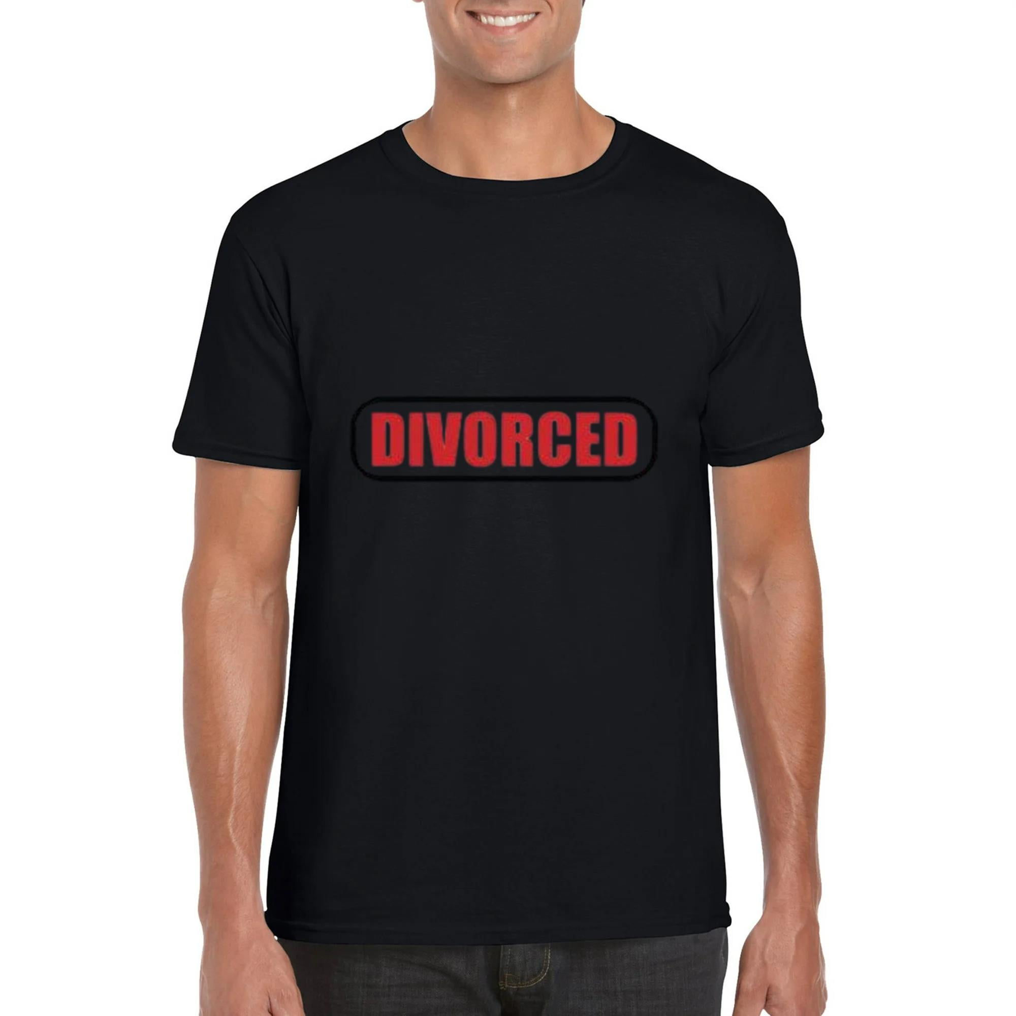 Divorced Funny Bold Statement Life Change Humor Graphic T-Shirt, for ...