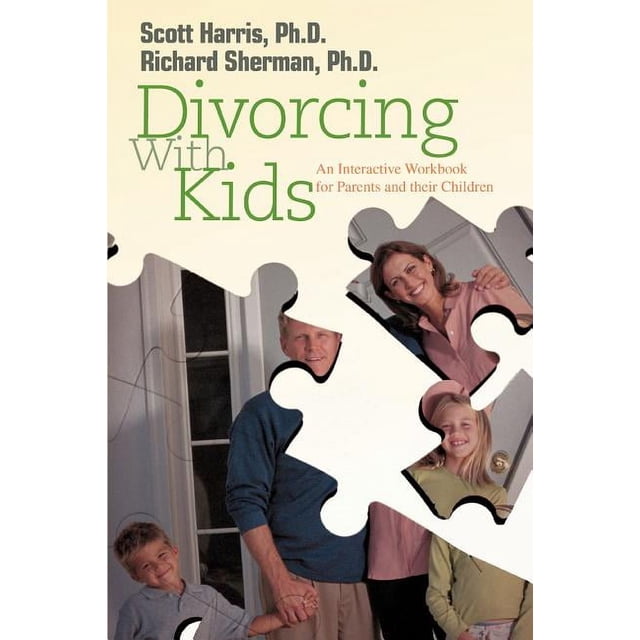 Divorcing with Kids: An Interactive Workbook for Parents and Their ...