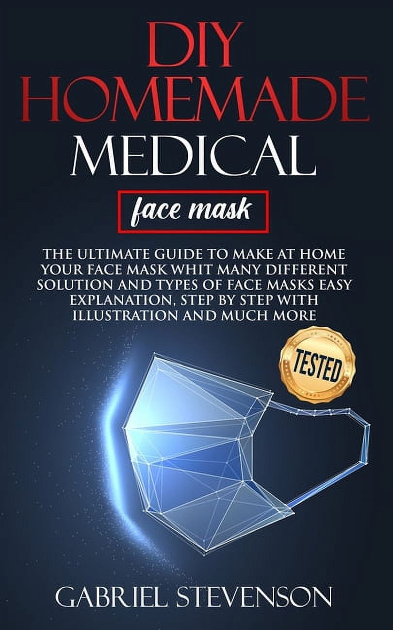 Diy Homemade medical face mask: The ultimate guide to make at home your ...