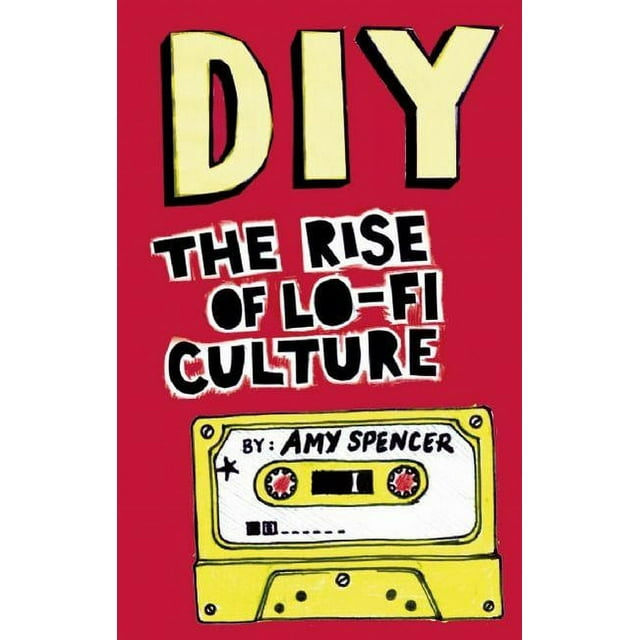 Diy: The Rise of Lo-Fi Culture (Paperback) - Walmart.com