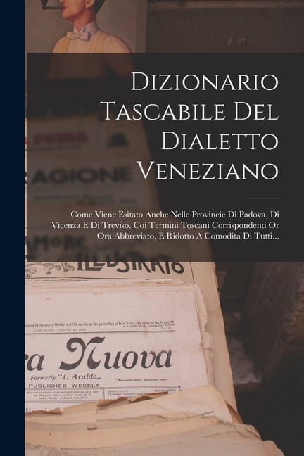 Dizionario Tascabile Del Dialetto Veneziano: Come Viene Esitato Anche ...