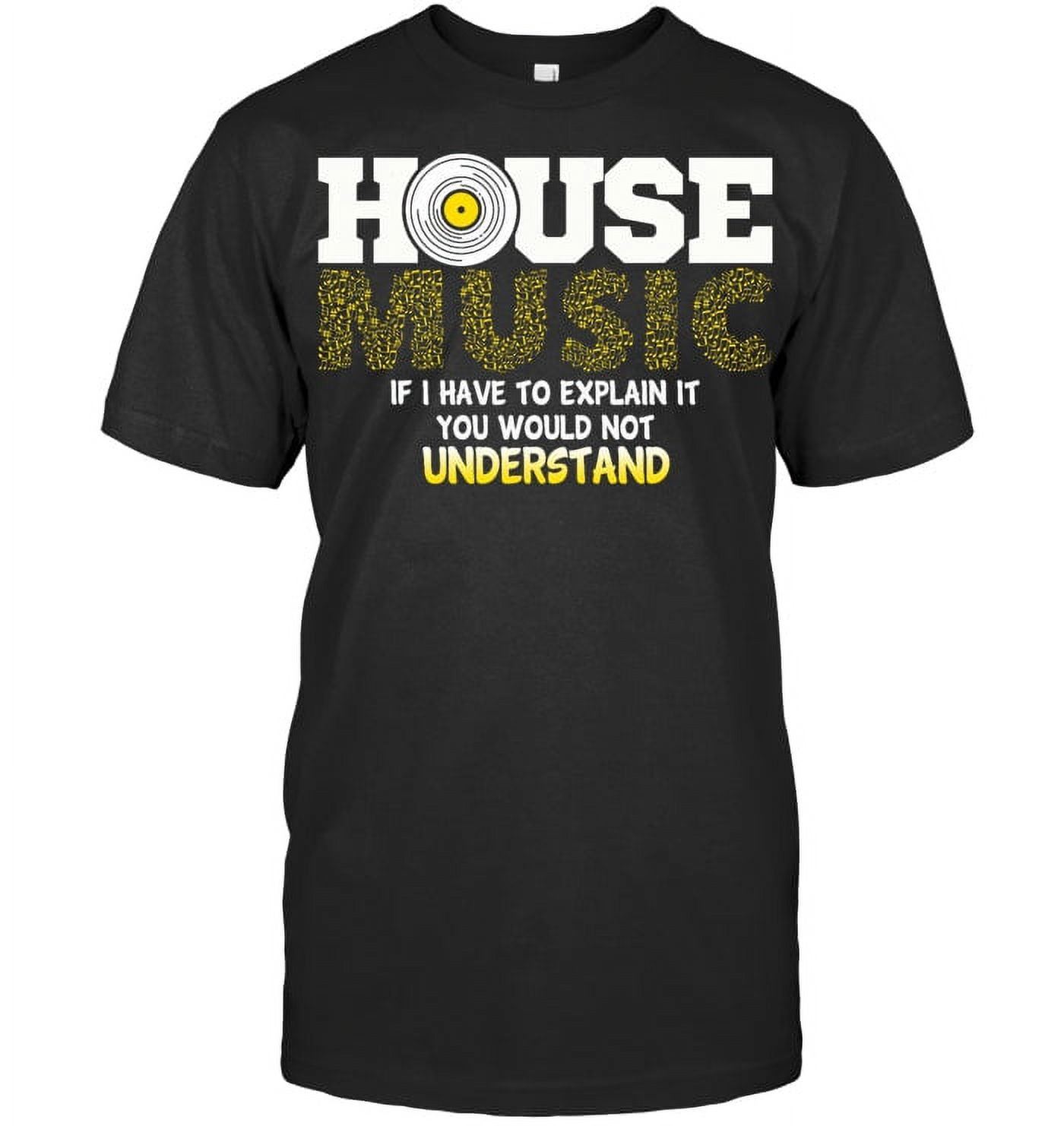 Dj House Music Disc Jockey Shirts Music Gifts DJ T Shirt - Walmart.com