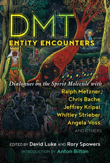 Dmt Entity Encounters: Dialogues on the Spirit Molecule with Ralph ...