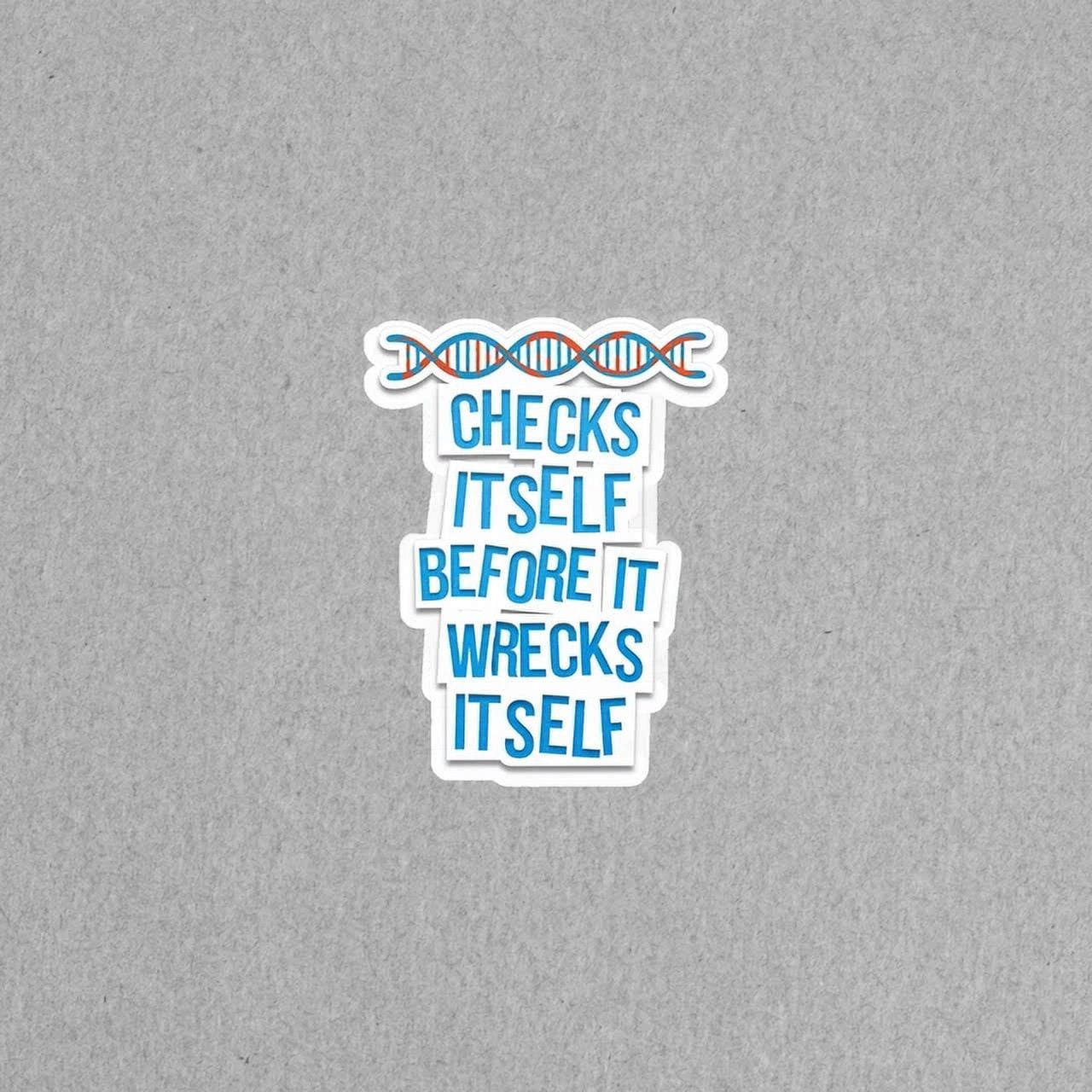 Dna Science Sticker - Check Yourself Before You Wreck Yourselfphone ...