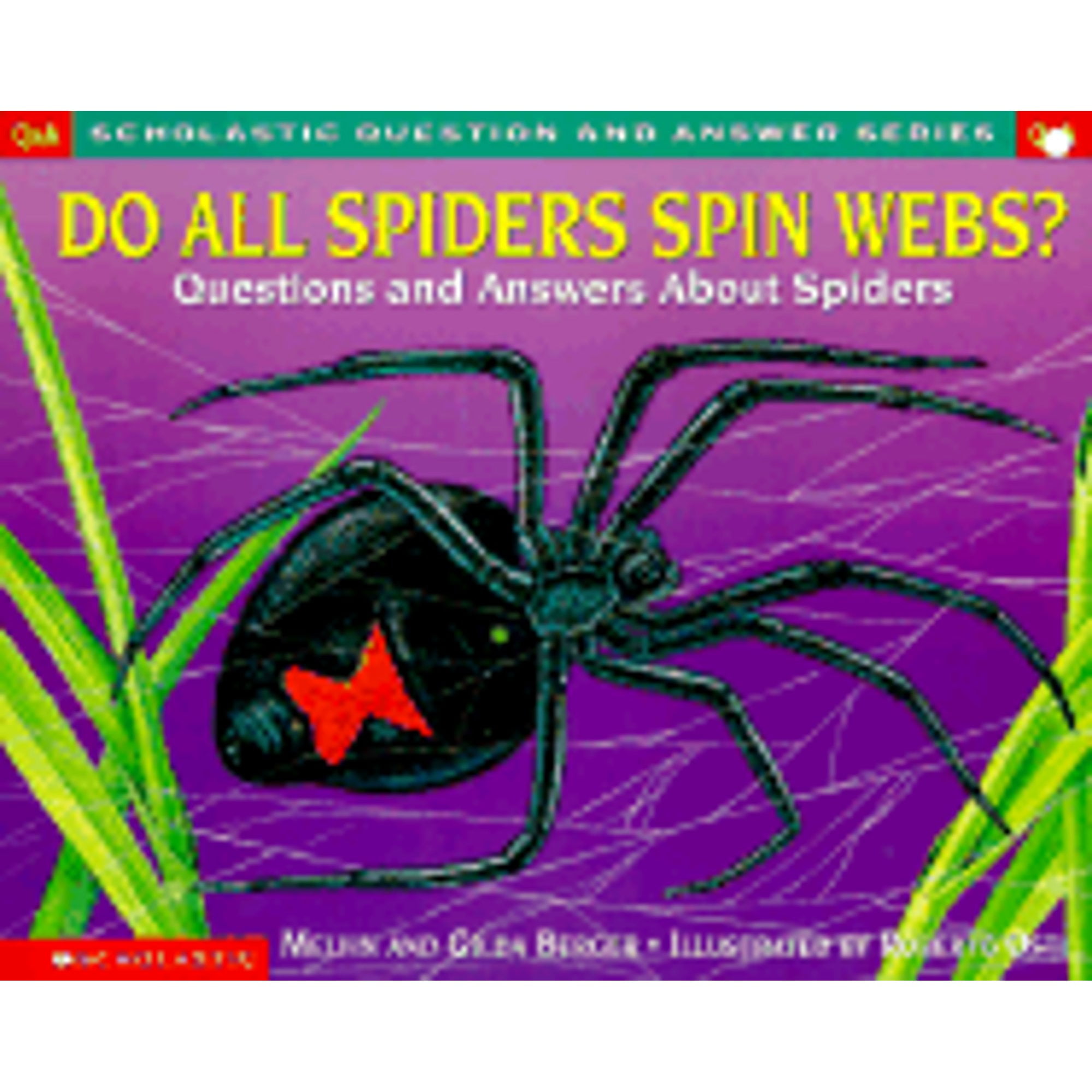 Do All Spiders Spin Webs?: Questions and Answers about Spiders ...
