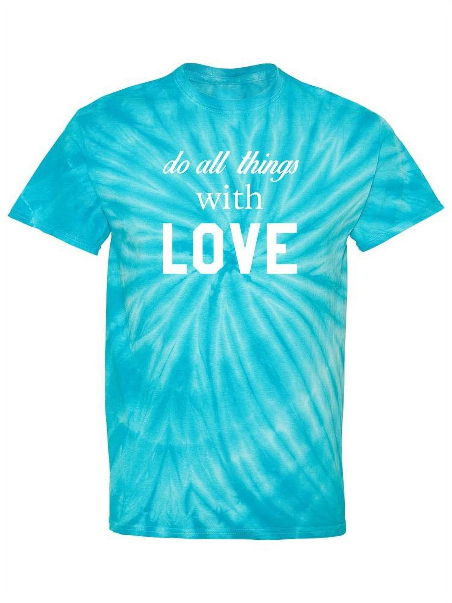 Do All Things With Love Tie-Dye Cyclone Women -Smartprints Designs ...