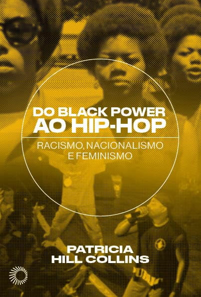 Do Black Power Ao Hip-Hop: Racismo, Nacionalismo E Feminismo - Walmart.com