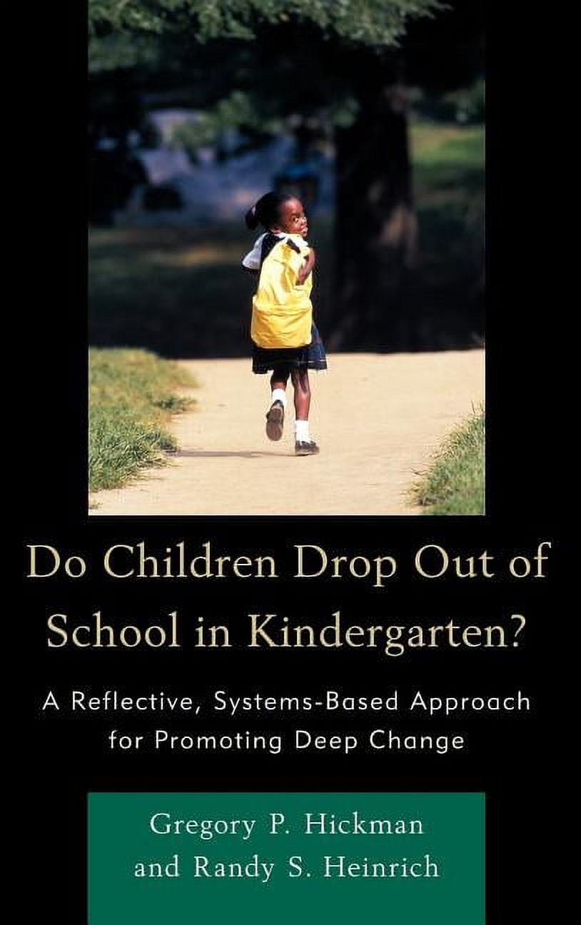 Do Children Drop Out of School in Kindergarten?: A Reflective, Systems ...