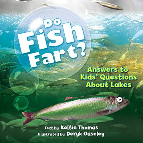Pre-Owned Do Fish Fart?: Answers to Kids' Questions about Lakes ...