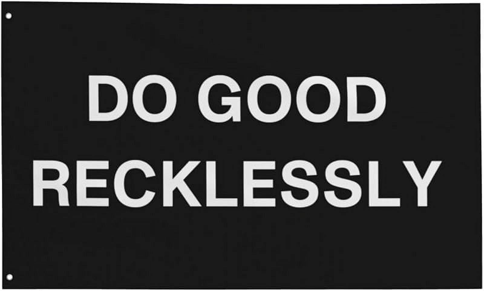 Do Good Recklessly Flag 3x5 Ft Motivational Flag Fitness Inspirational ...
