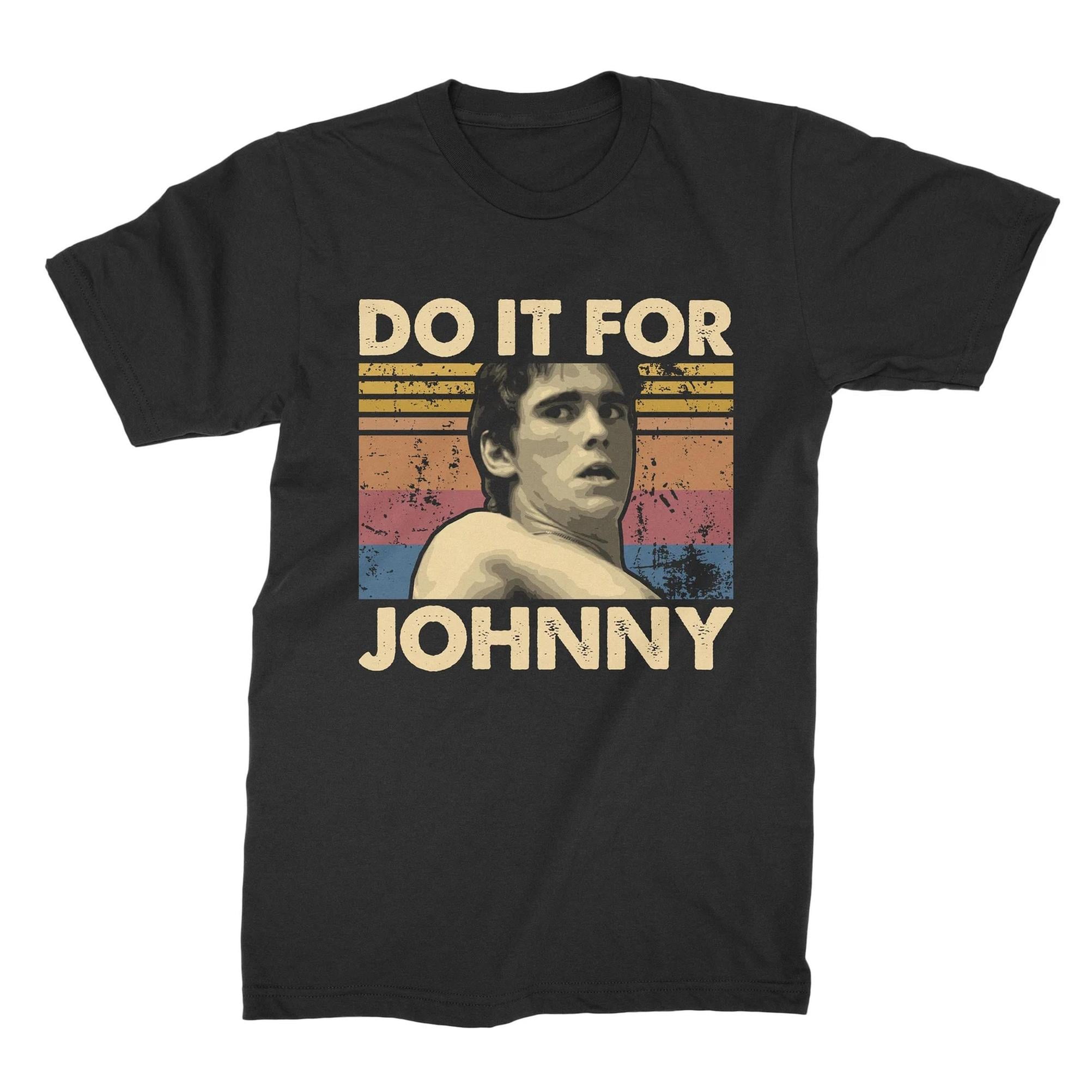 Do It For Johnny Vintage T-Shirt, 1980s Movies TV Show Quote Unisex ...