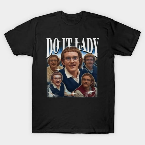 Do It Lady's Meme Chit Funny Graphic, H17753 T-Shirt, for Men and Women ...