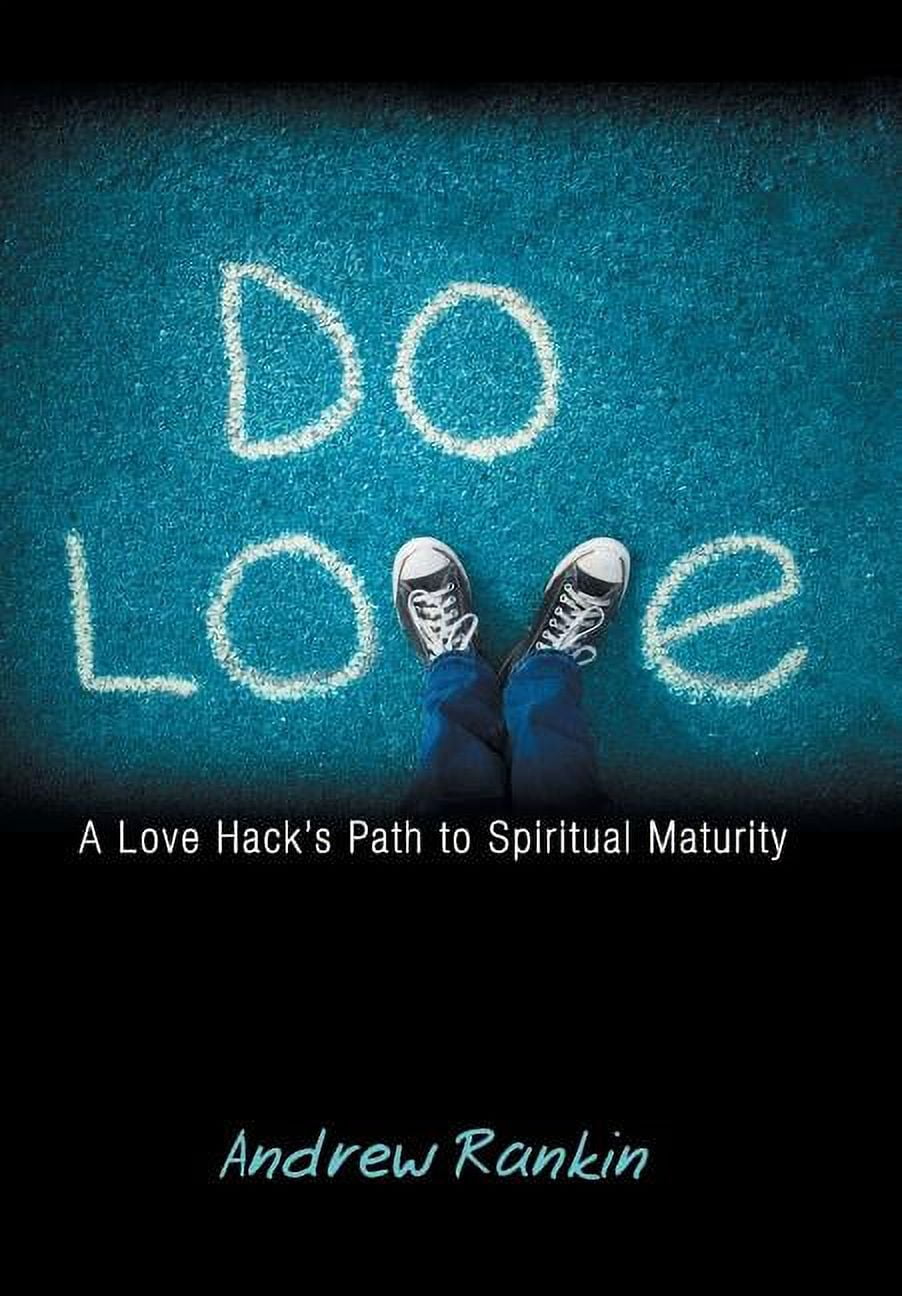 Do Love: A Love Hacks Path to Spiritual Maturity Hardcover Andrew ...