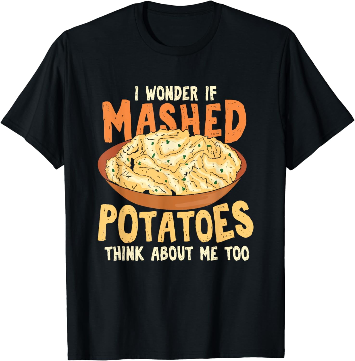 Do Mashed Potatoes Think About Me? Potato T-Shirt - Walmart.com