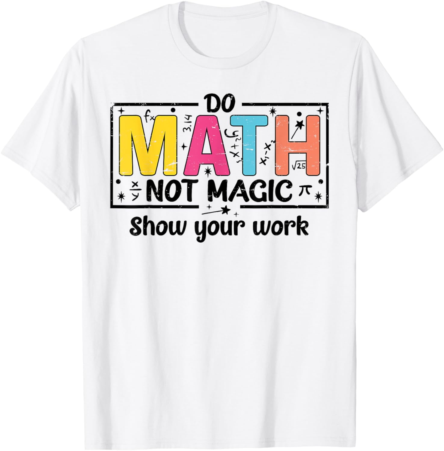 Do Math Not Magic Funny Math Teacher Back to School T-Shirt - Walmart.com