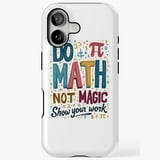 Do Math Not Magic Funny Math Teacher Quote iPhone Case 17 to 11 Pro Max ...